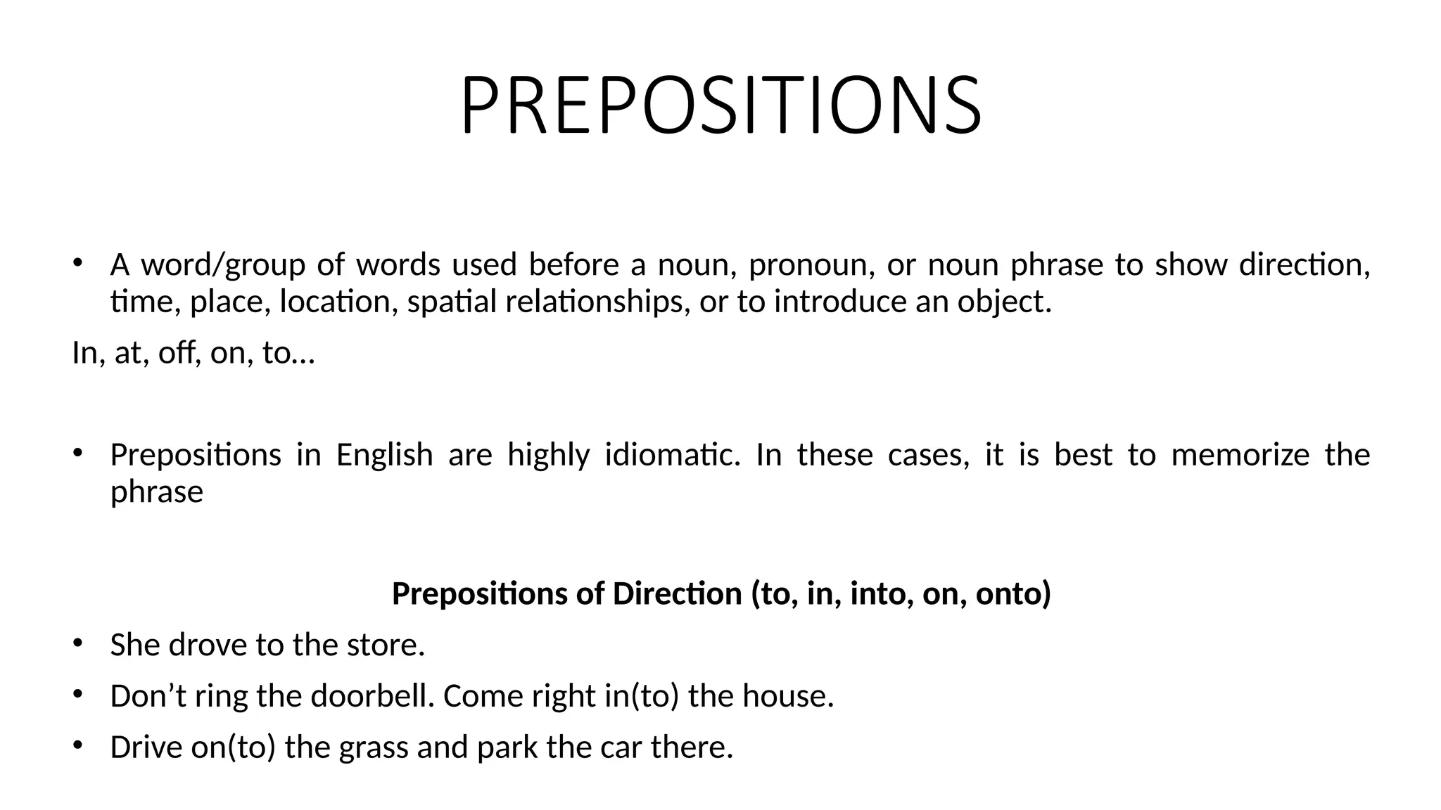 PREPOSITIONS Prepositions of Direction (to, in, into, on, onto) | PPTX