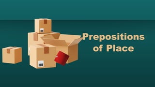 PREPOSITIONS-OF-PLACE.pptx............... | PPTX