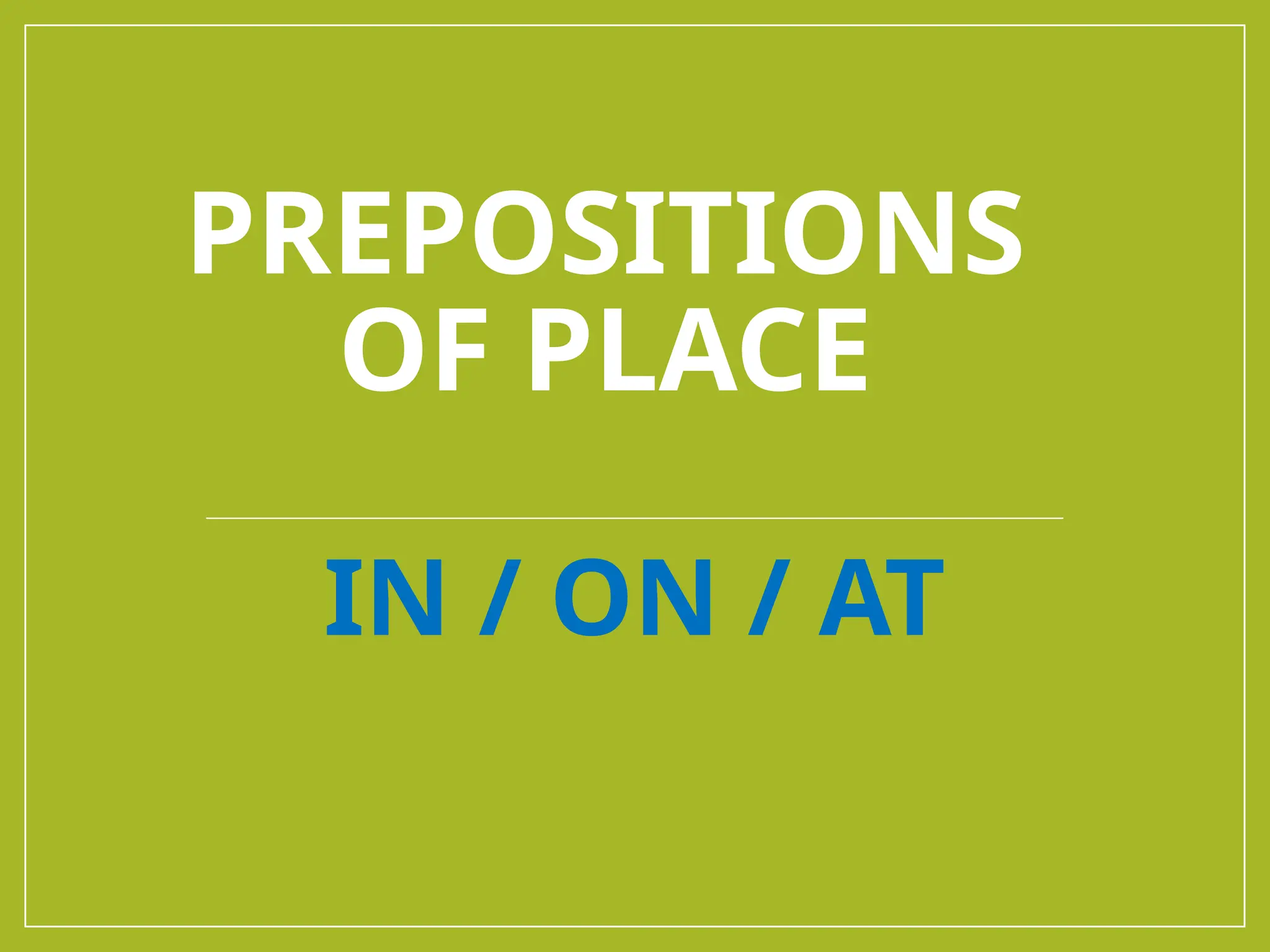 prepositions-of-place-in-on-at-theory-grammar-drills_119363 (1).pptx