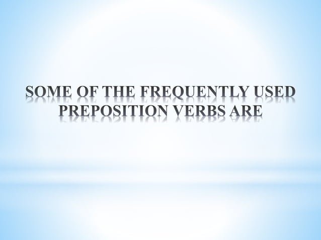 Prepositions after verbs | PPTX | Dating | Family and Relationships