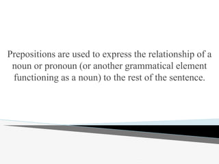 Prepositions and usage in English Language | PPTX