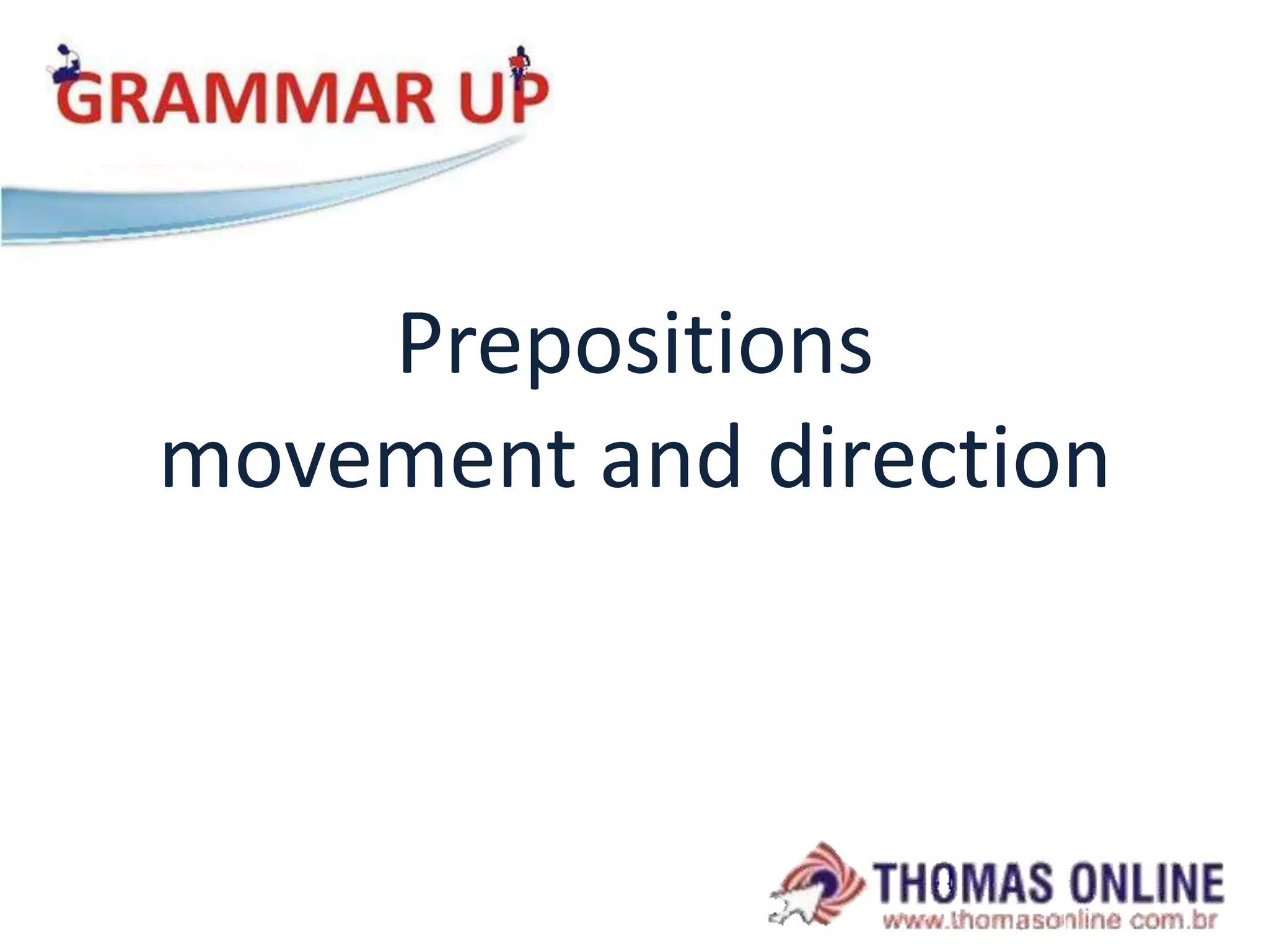 Prepositions movement and direction | PPTX