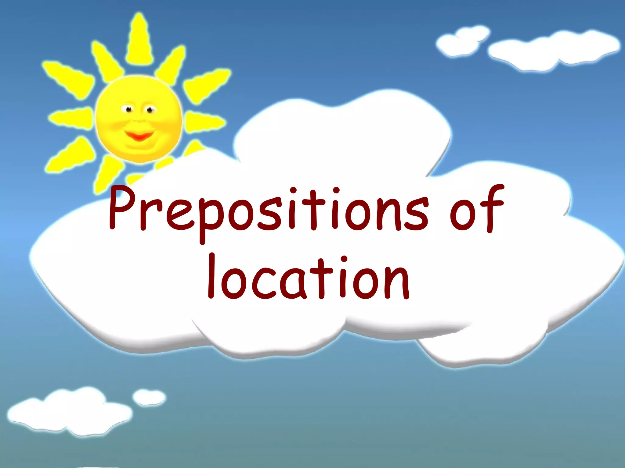 Prepositions of location | PPT