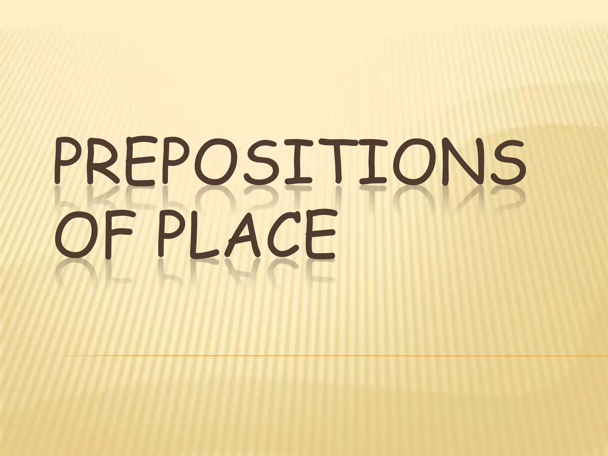 Prepositions of place | PPTX
