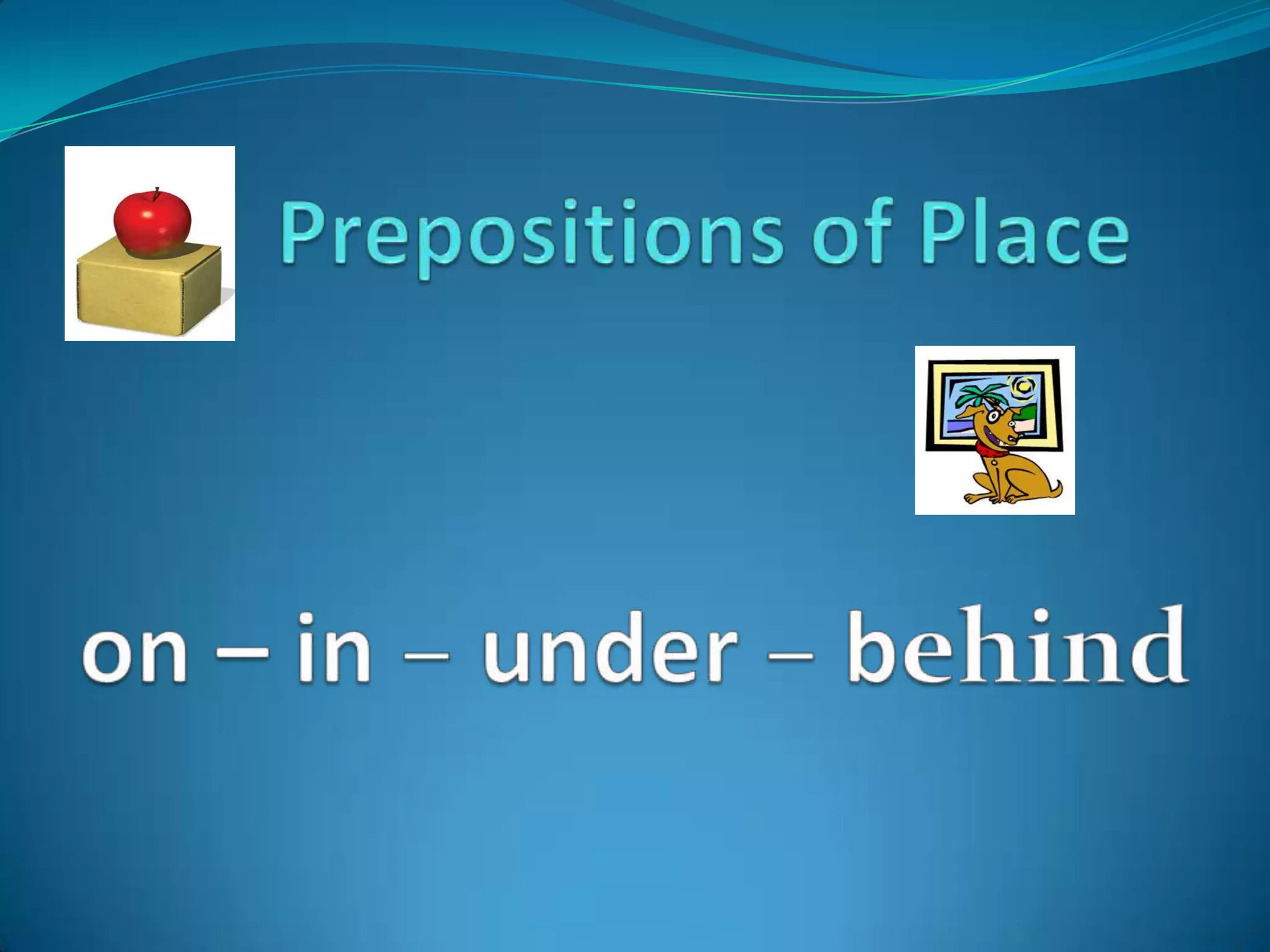 Prepositions of place | PPTX