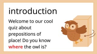 Prepositions of Place Quiz-Find the owl.pptx