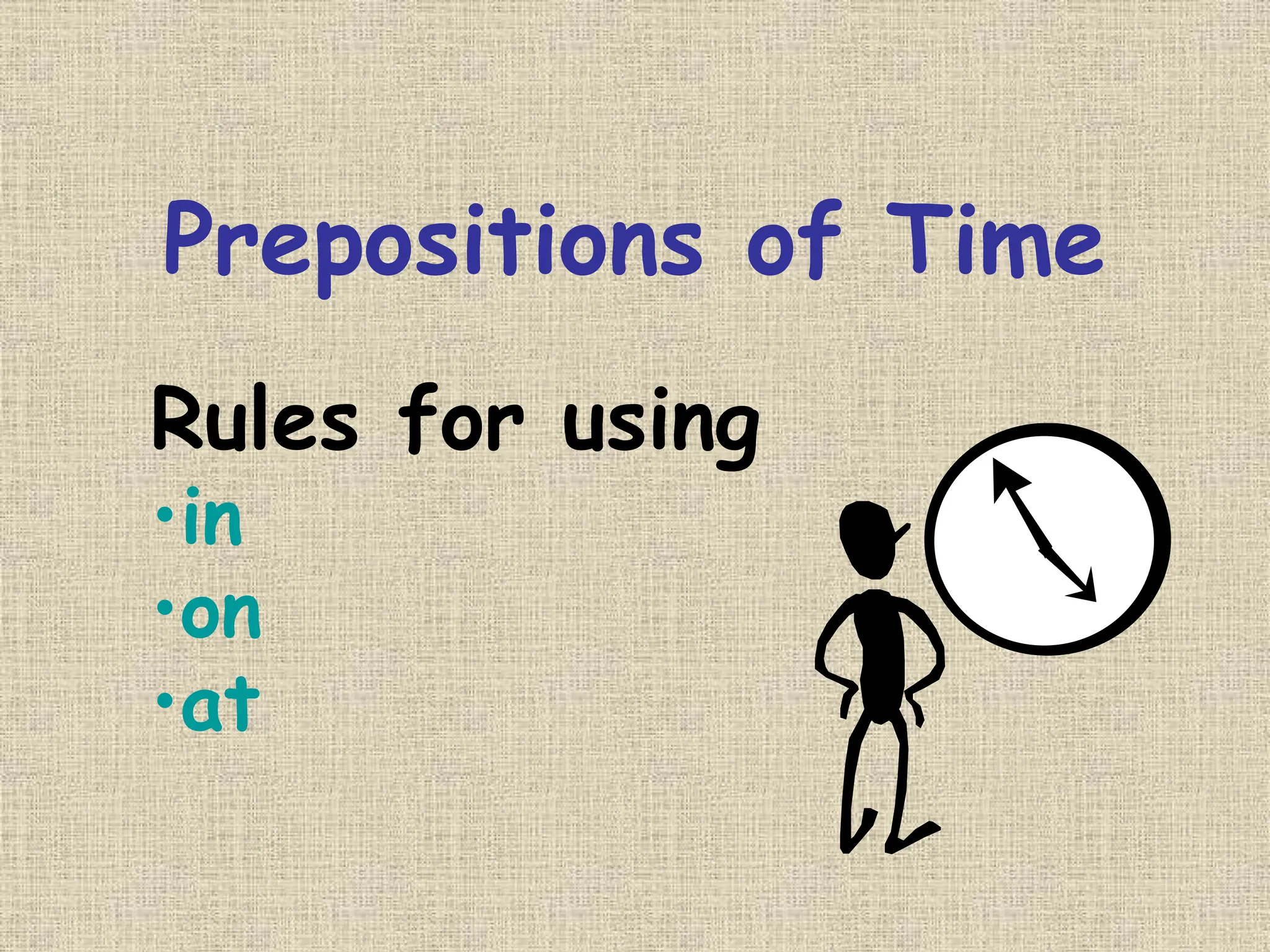 prepositions of time in this ppt has been shown.ppt