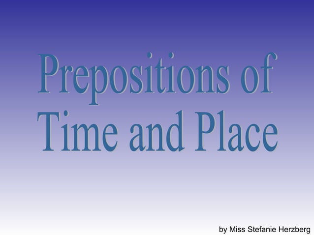 Prepositions of time and place | PPT | Television | Entertainment