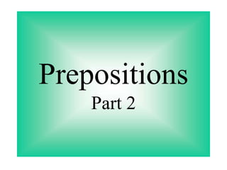 Prepositions powerpoint[1] | PPSX