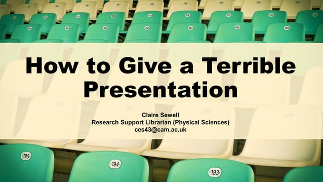 How to Give a Terrible Presentation | PDF