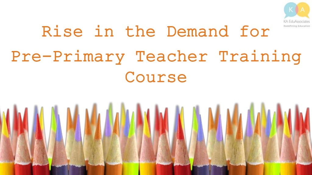 Rise In The Demand For Pre Primary Teacher Training Course rise-in-the-demand-for-pre-primary-teacher-training-course