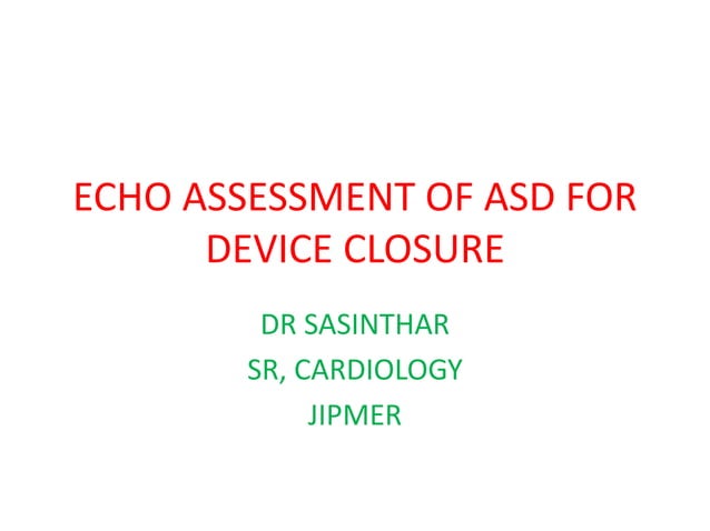 ECHO ASSESSMENT OF ASD FOR DEVICE CLOSURE | PPTX | 3-D Graphics ...