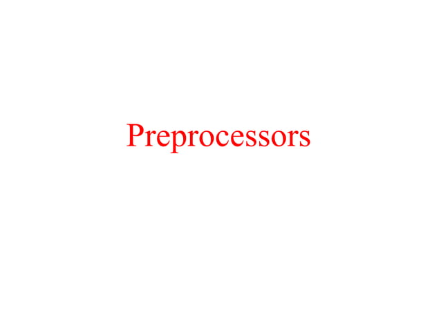 Preprocessors | PPT | Programming Languages | Computing