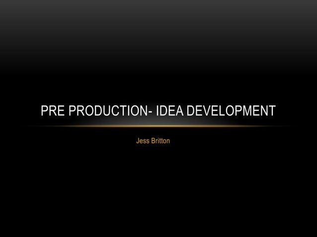 Pre production idea development | PPTX