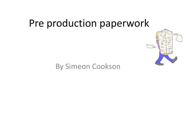 Pre production paperwork powerpoint | PPT