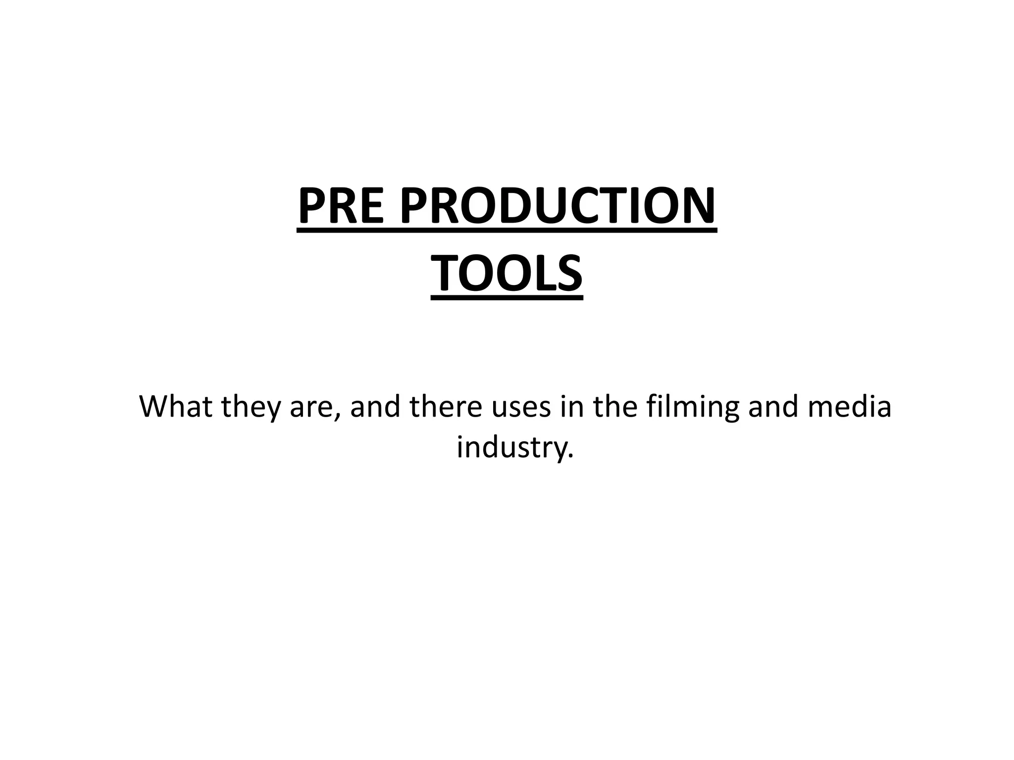Pre production tools | PPTX | Desktop Publishing | Computer Software and Applications