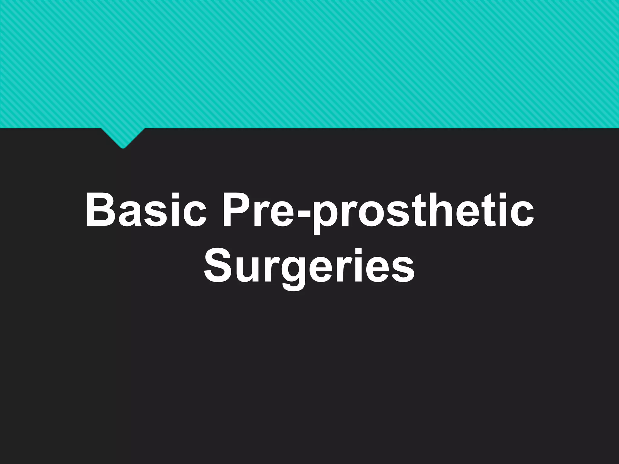 Pre prosthetic surgeries | PPT