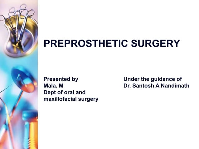 PREPROSTHETIC SURGERY 2.pptx | Dental Health | Diseases and Conditions