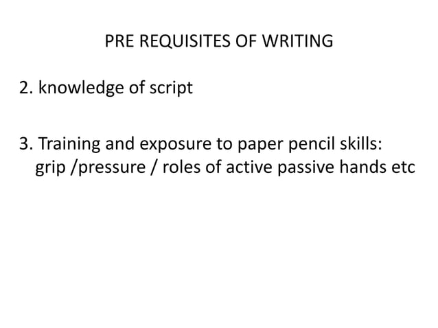 Pre requisites of development of writing skills | PPTX | Education