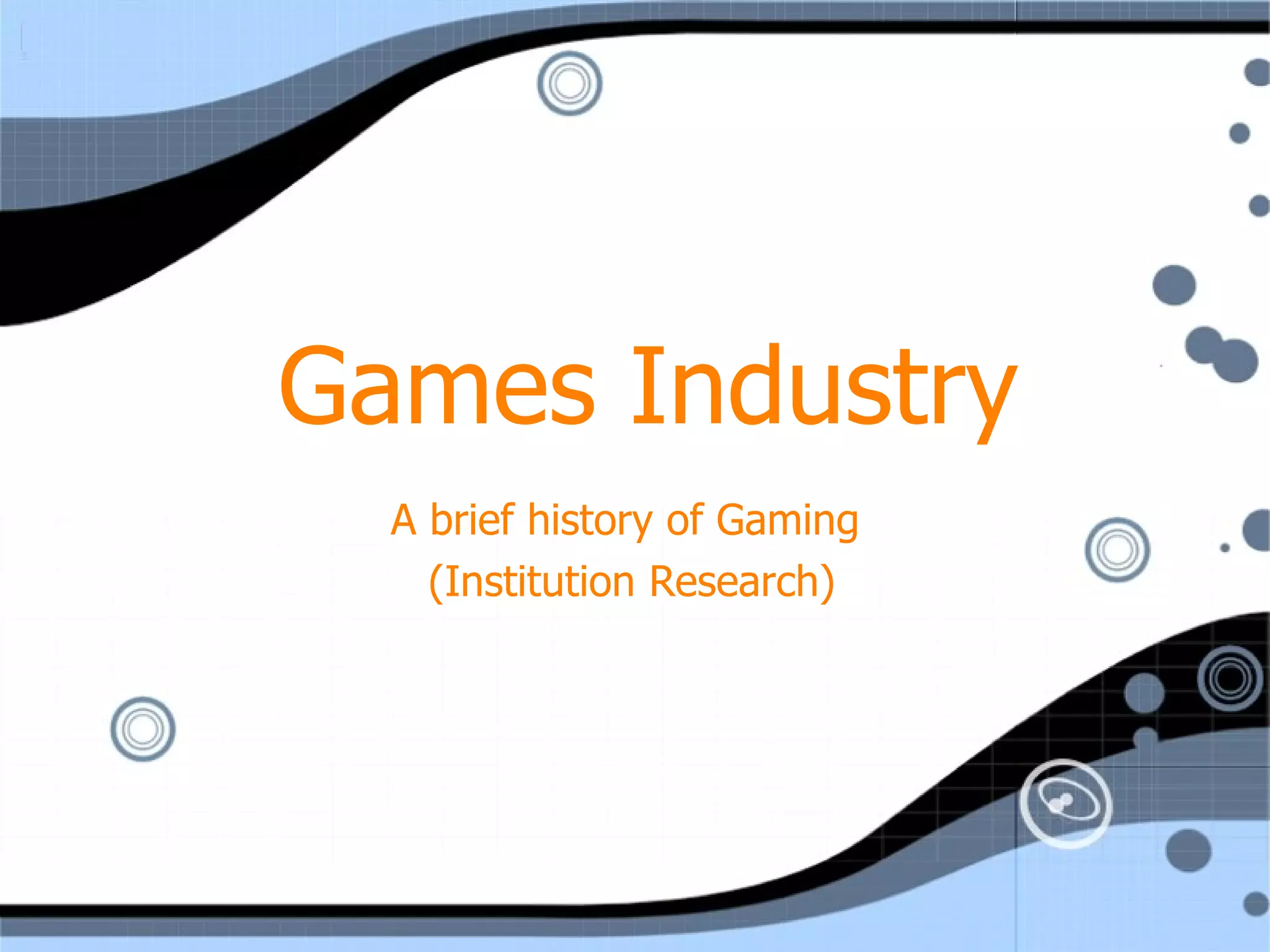 A brief history of gaming | PPT