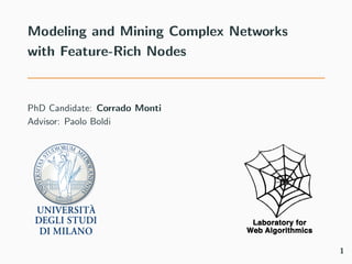 Modeling and mining complex networks with feature-rich nodes. | PPT