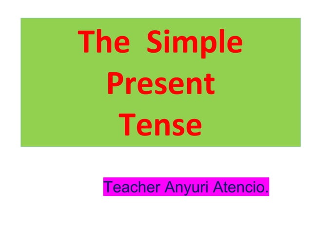 SIMPLE PRESENT TENSE SIMPLE PRESENTE TIEMPO | PDF