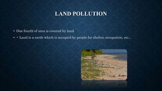 Air pollution soli pollution water pollution noise pollution land ...