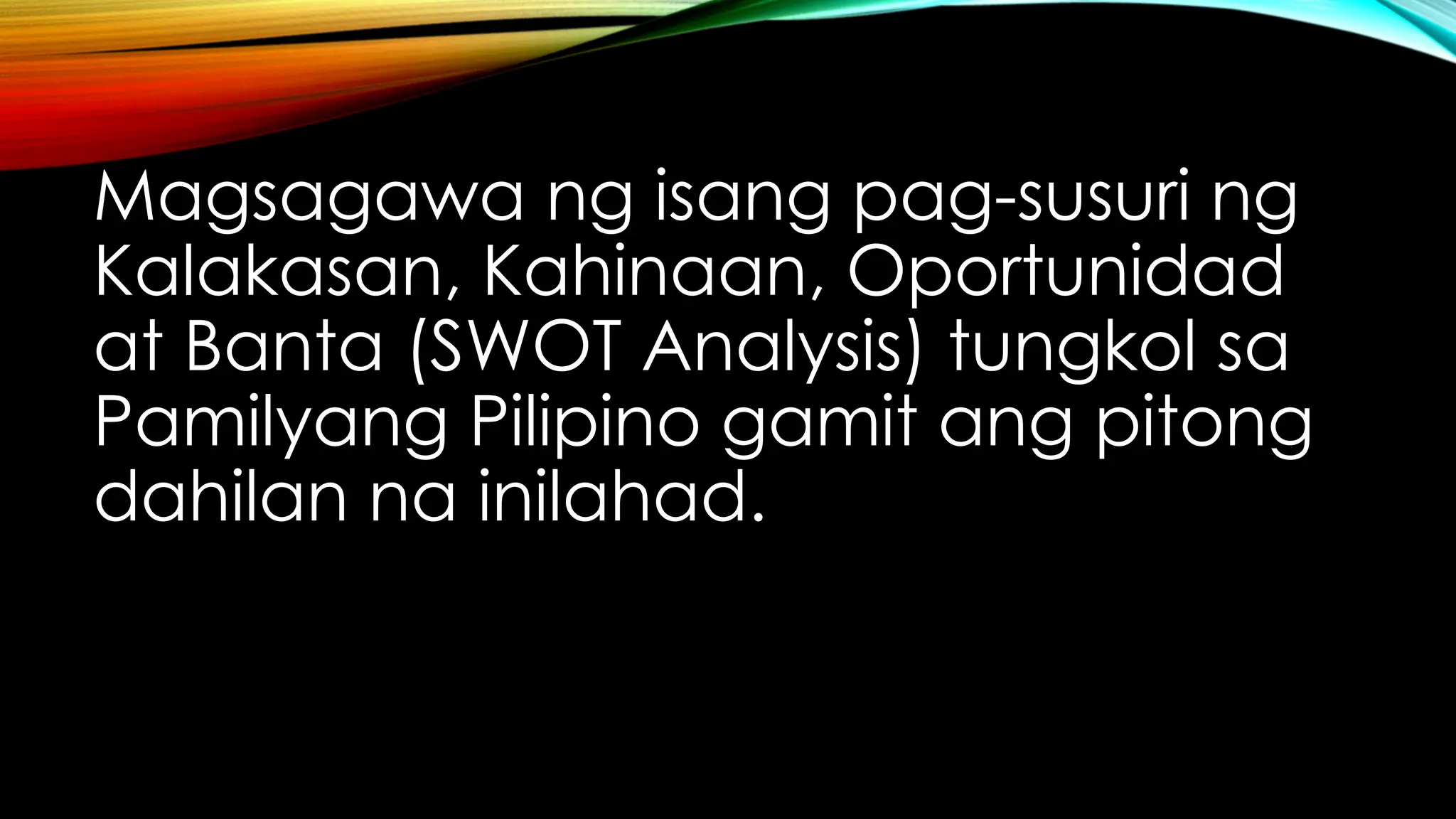 GAwain sa Edukasyon sa Pagpapakatao 8 SWOT Analysis | PPTX