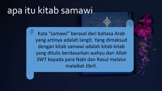 Kesahihan kitab-kitab samawi terdahulu dan kaitannya dengan Al-Quran | PPTX