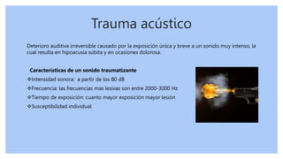 PRESBIACUSIA Y TRAUMA ACÚSTICO.pptx