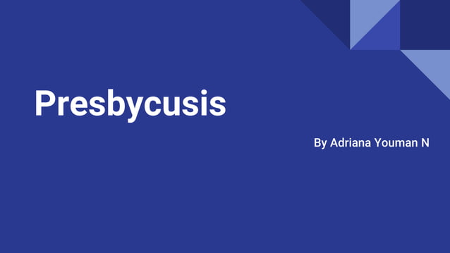 Presbycusis.pptx
