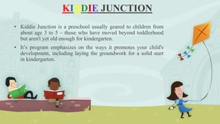Preschool (KIDDIE JUNCTION) | PPTX