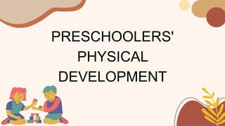 Preschoolers-Physical-Development-1.pptx