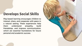 Preschool Lakeway Key Benefits of Play-Based Learning Approaches | PDF