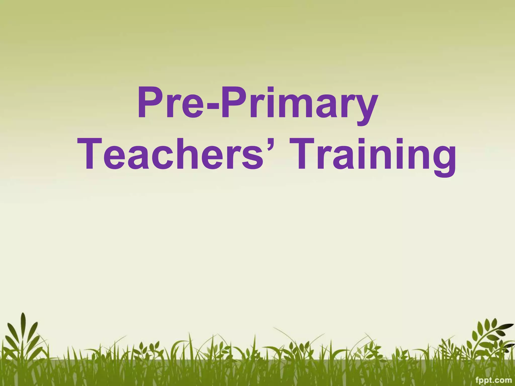 Preschool teachers Training.pptx