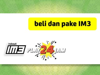 Indosat IM3 Play 24 Jam | PPTX