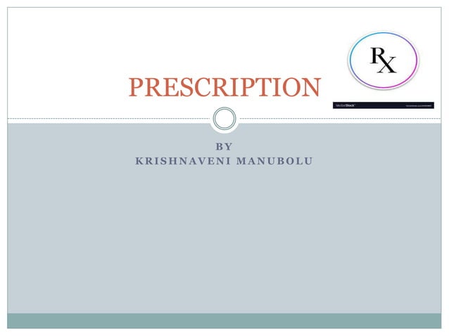 Prescription | PPTX | Pharmaceutical Drugs | Medical Health