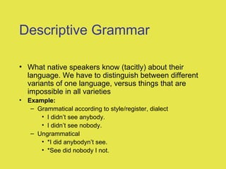 Grammar II-2014 prescriptive vs Descriptive Grammar | PPT