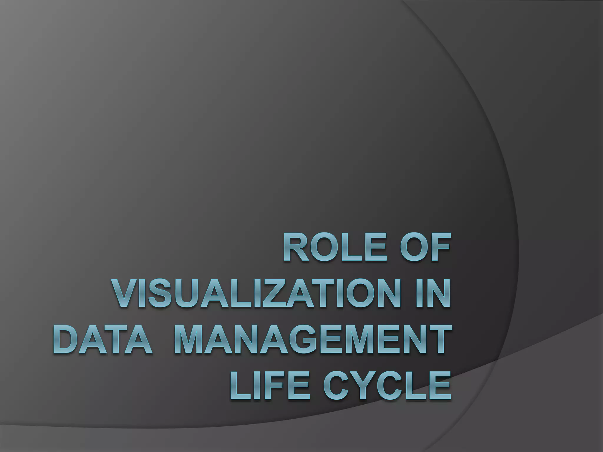 Role of Visualization in Data Management | PPT