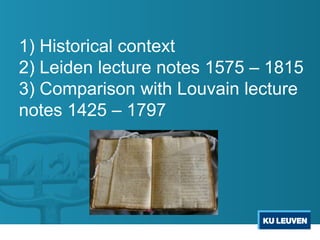 Leiden lecture notes 1575-1815 | PPT