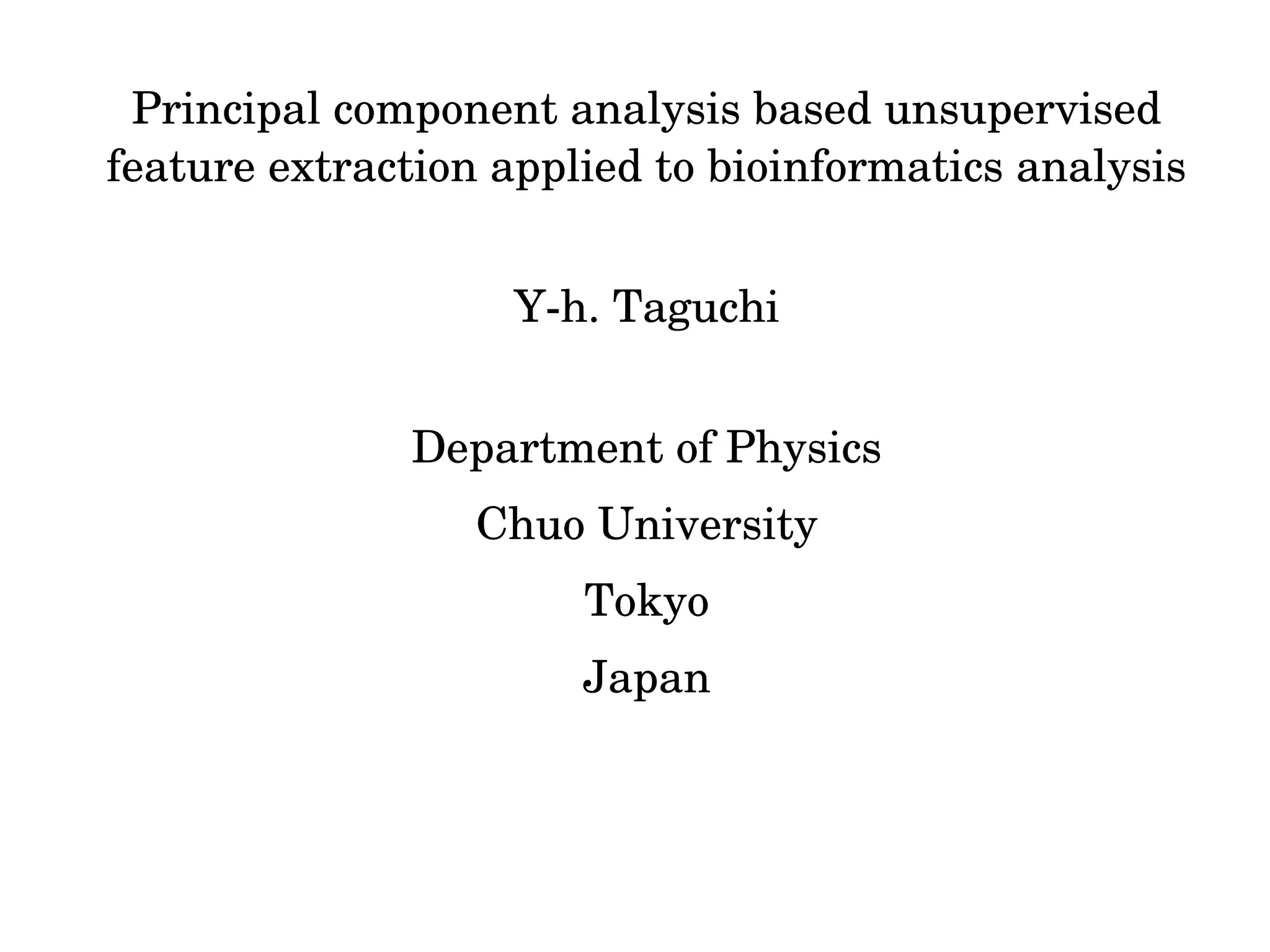 Principal component analysis based unsupervised feature extraction applied to bioinformatics ...