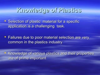 DIFFERENT PLASTICS,THEIR PROPERTIES AND HENCE THEIR RELEVANT ...