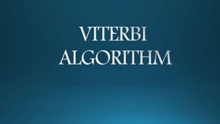 Viterbi algorithm | PPTX