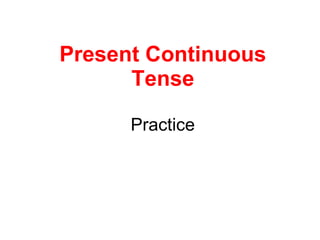 Present Continuous Tense Practice | PPT