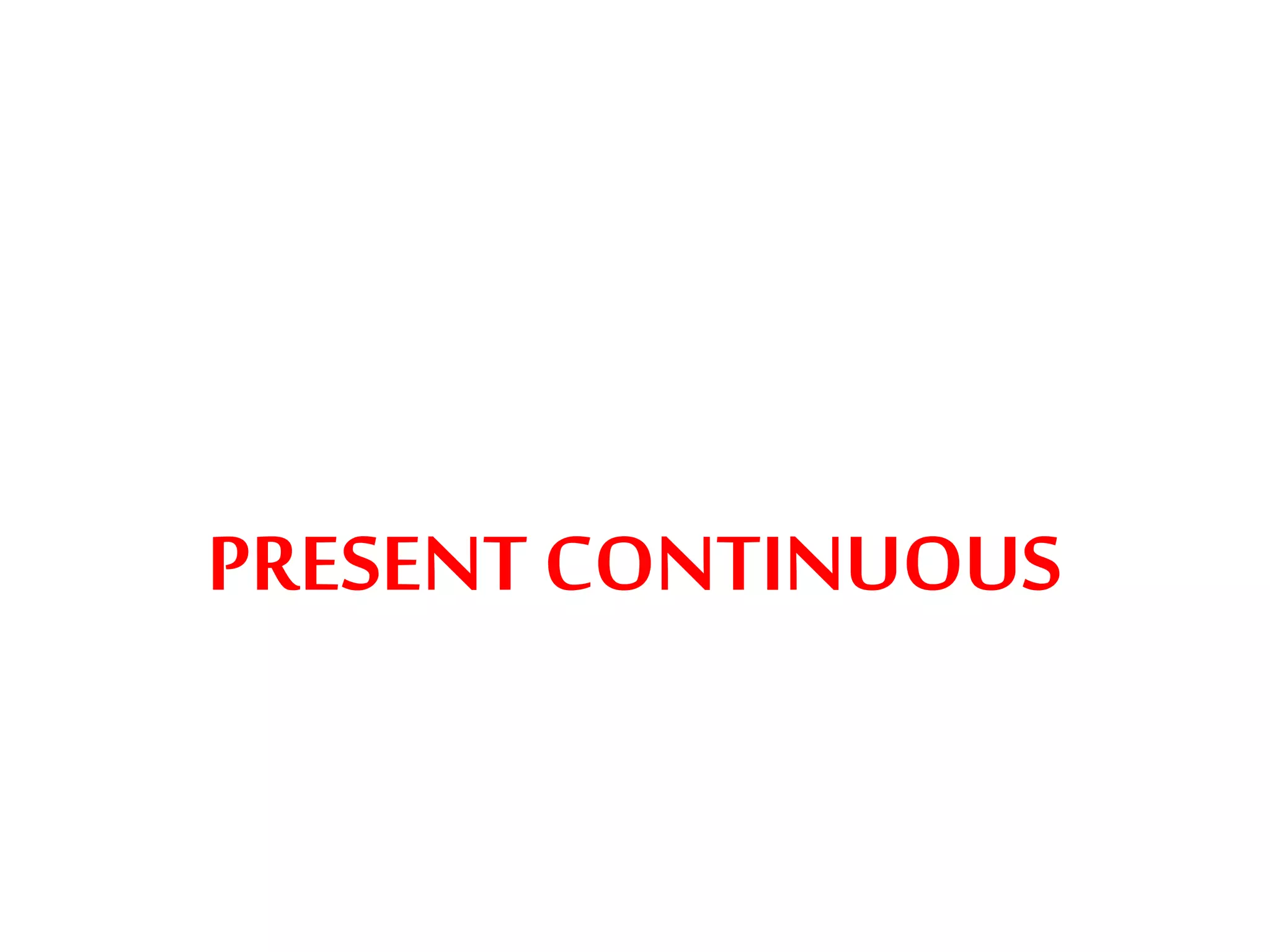 Present continuous 81945 | PPT
