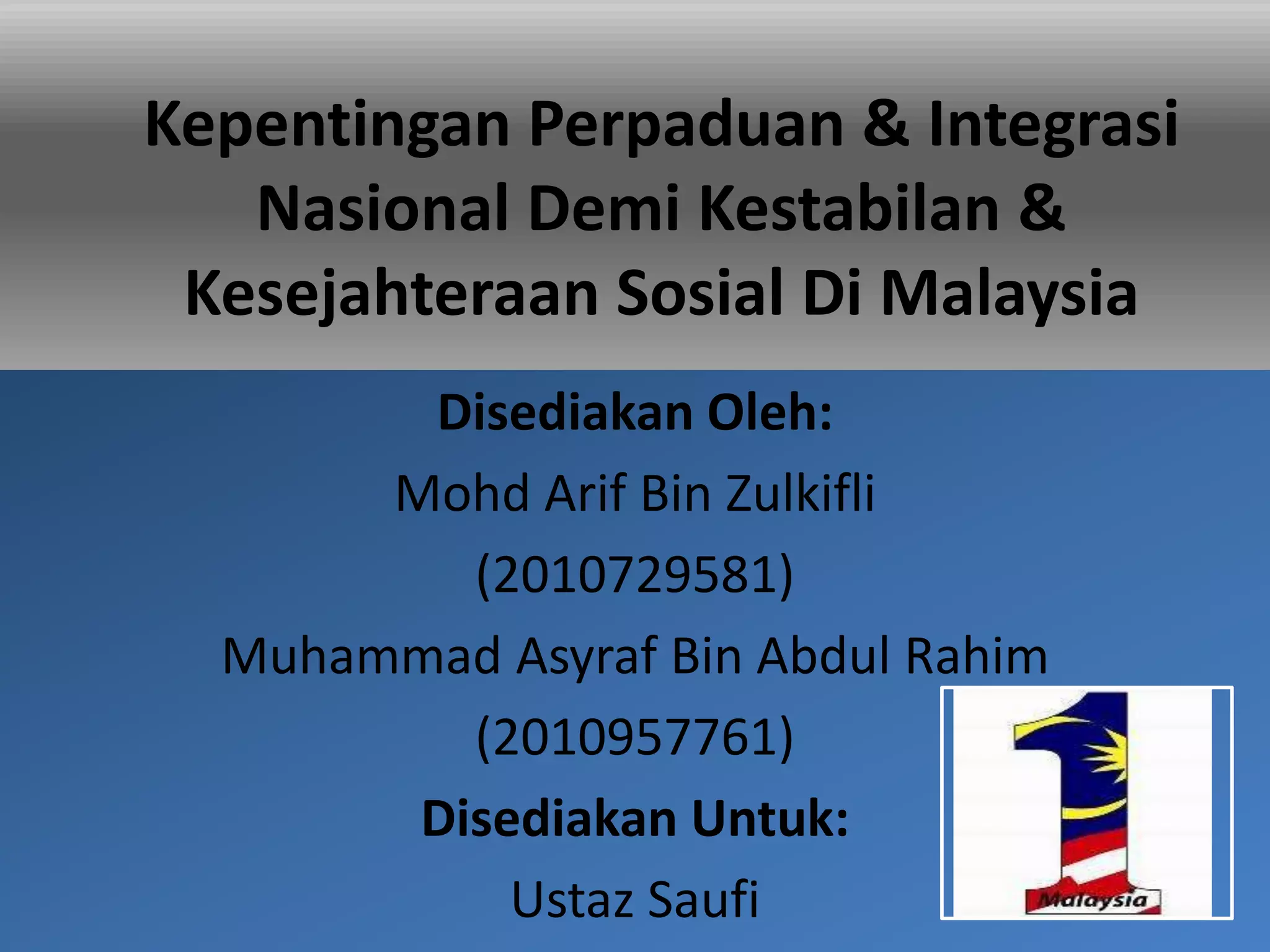 kepentingan perpaduan & integrasi nasional demi kestabilan ...