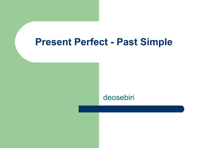 Present perfect-simple-vs-past-simple | PPT