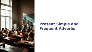 Present Simple grammar-and-Frequent-Adverbs | PPT