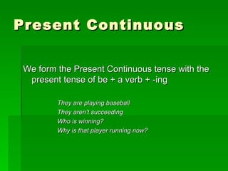Present Simple V Present Continuous4376 | PPT | Consumer Electronics | Technology & Computing