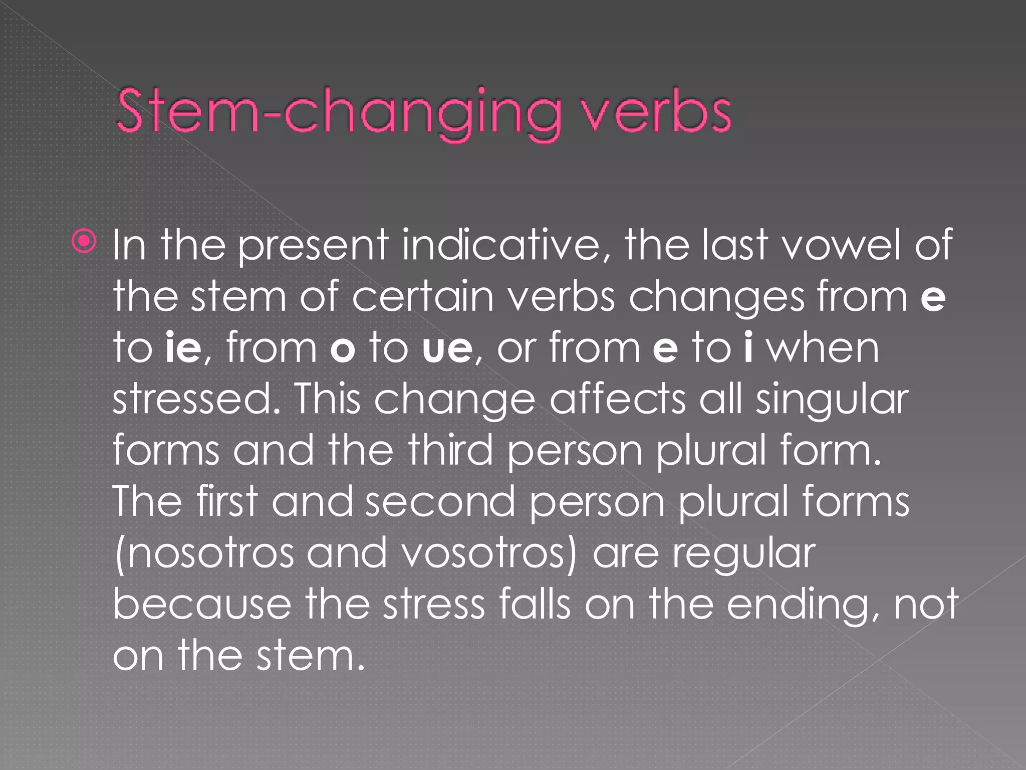 Present Tense: Stem-changing, Spell-changing and Irregular Verbs | PPT
